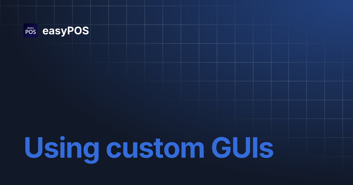 Using custom GUIs | easyPOS