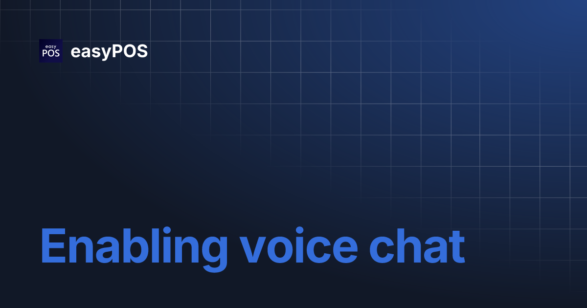 Enabling voice chat | easyPOS